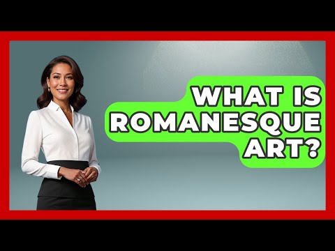 What Is Romanesque Art? - Europe Through the Ages
