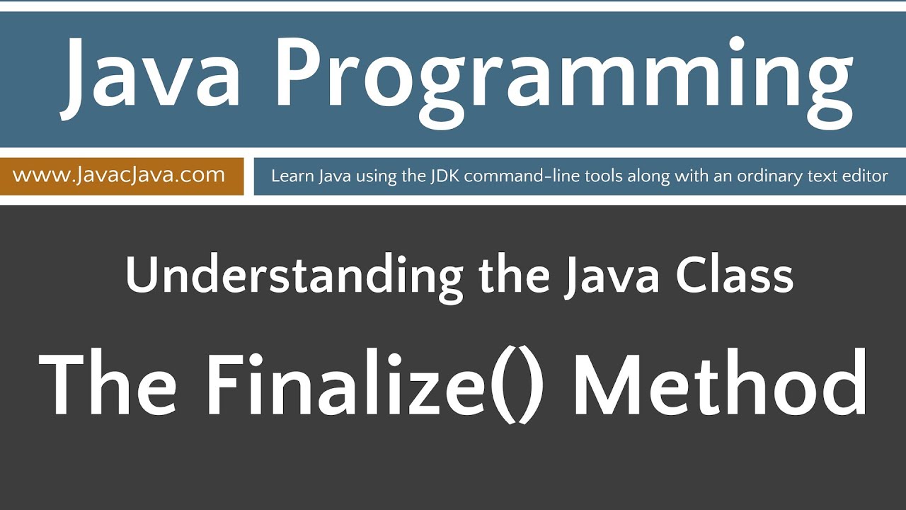 Learn Java Programming - The Finalize Method Tutorial