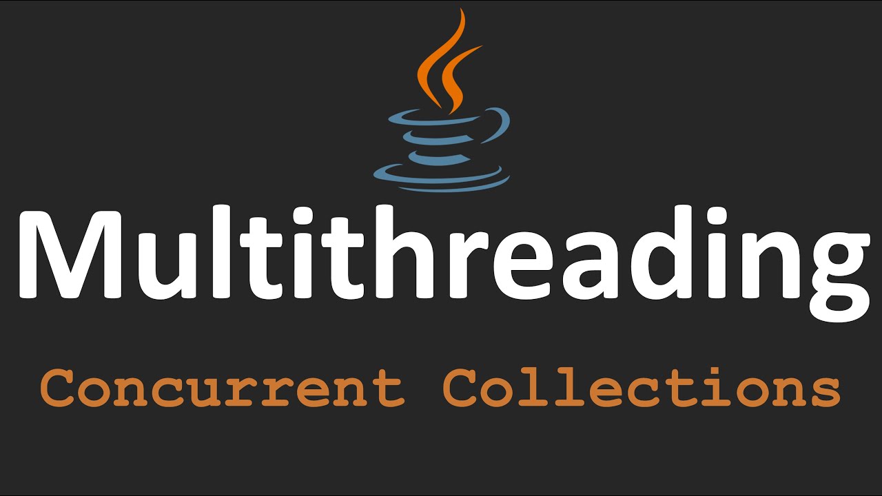 Multithreading in Java - 14.Concurrent Collections