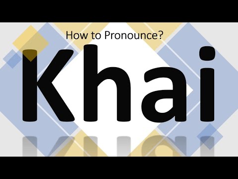 How Pronounce the Name Khai? | What Does It Mean?