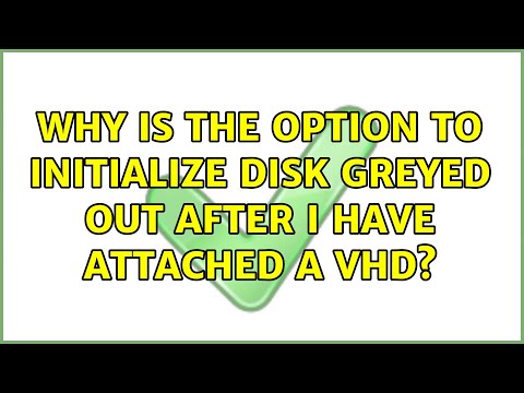 Why is the option to Initialize Disk greyed out after I have attached a VHD? (2 Solutions!!)