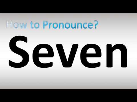How to Pronounce Seven