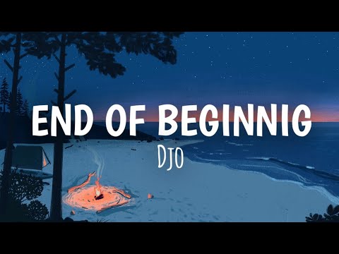 Djo // End of beginnig lyrics
