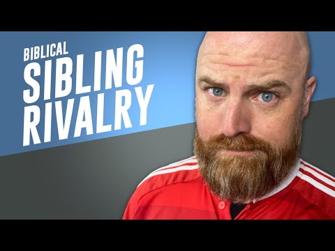 Biblical Sibling Rivalry