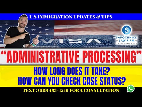 “Administrative Processing”: How Long Does It Take? How Can You Check Case Status?