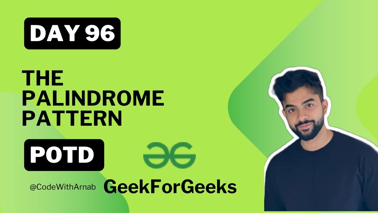 #96 Pattern Palindrome GeekForGeeks POTD  JAVA