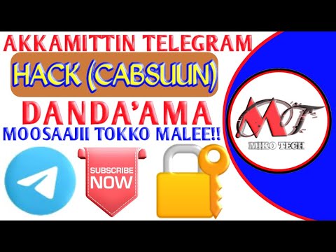 Haala ittin telegram Hack (caabsiinu) moosaajii tokko male! | MIKO TECH