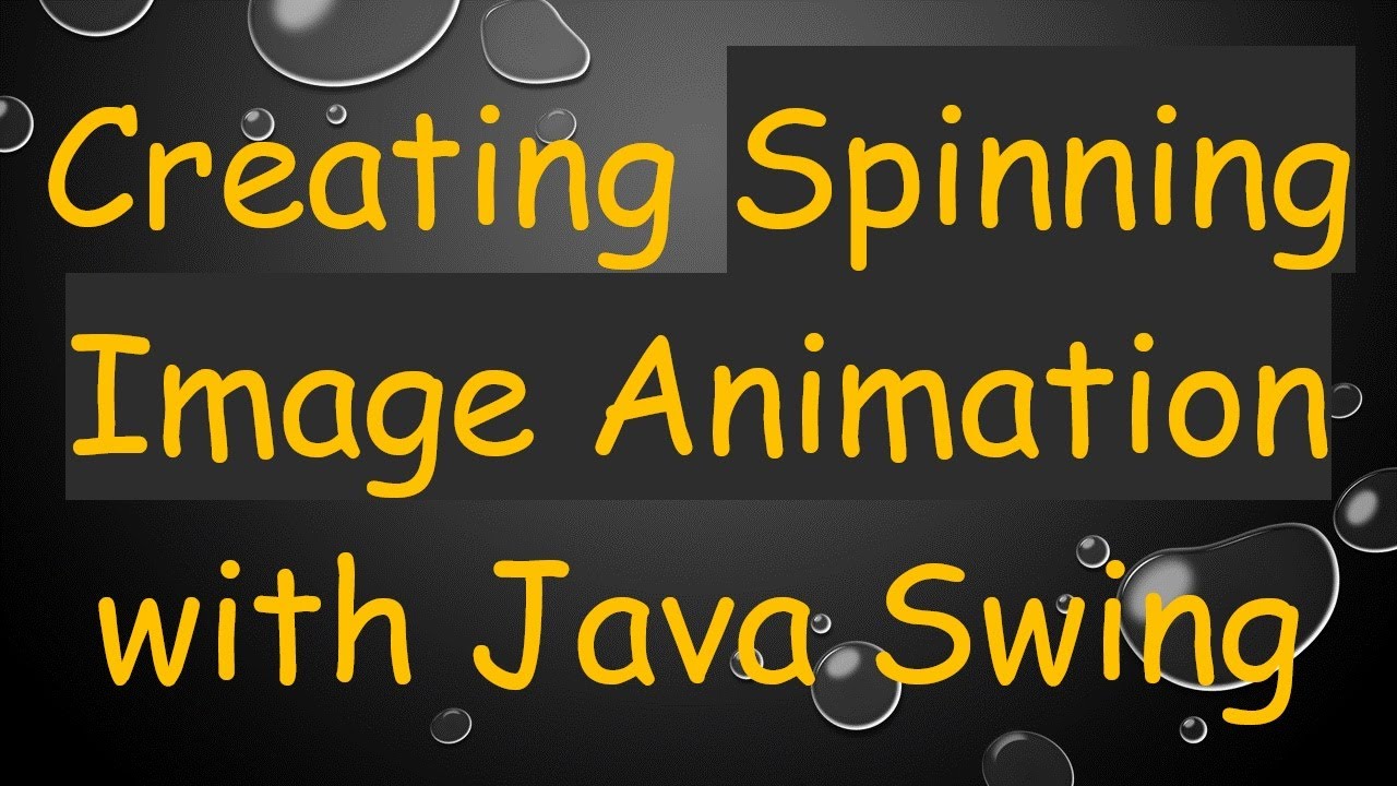 Creating Spinning Image Animation with Java Swing