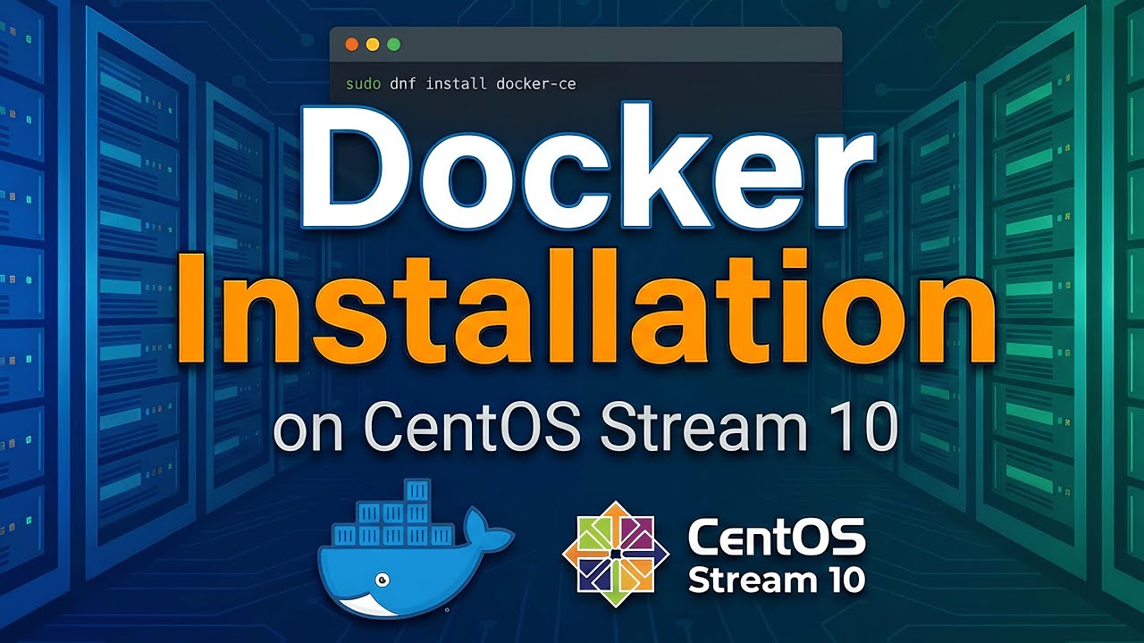Install Docker on CentOS Stream 10 | Complete Step-by-Step Setup Guide