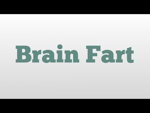 Brain Fart meaning and pronunciation