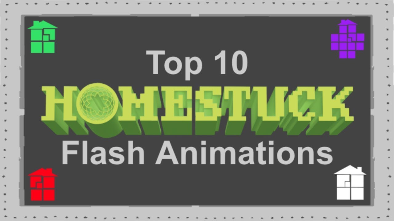Top 10 Homestuck Flash Animations