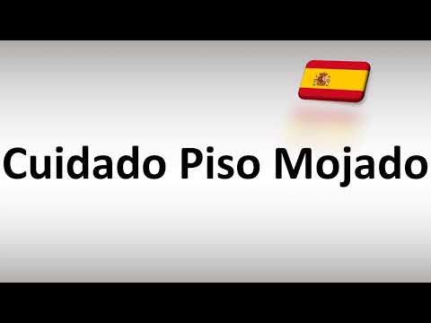 How to Pronounce Cuidado Piso Mojado (Caution Wet Floor) in Spanish