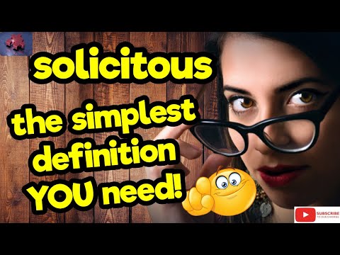 SOLICITOUS. The simplest definition YOU need!! #tellsvidetionary™