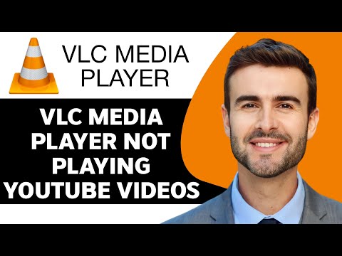 VLC Media Player Not Playing YouTube Videos in 2025