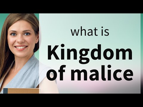 Exploring the Phrase "Kingdom of Malice"