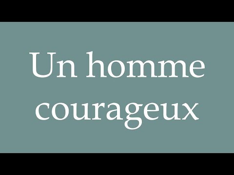 How to Pronounce ''Un homme courageux'' (A courageous man) Correctly in French