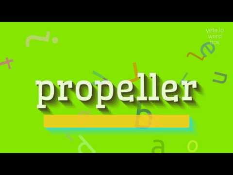 PROPELLER - How to pronounce Propeller?