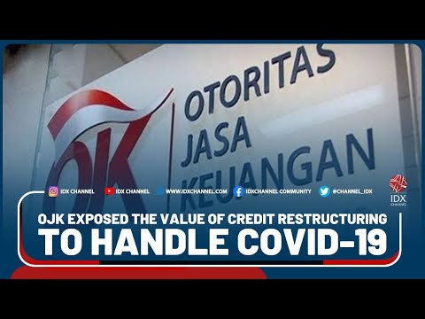 OJK EXPOSED THE VALUE OF CREDIT RESTRUCTURING TO HANDLE COVID-19