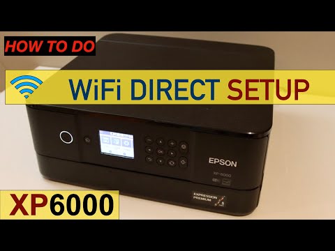 Epson XP 6000 WiFi Direct Setup, Wireless Printing Review