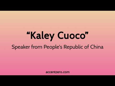 Pronounce "Kaley Cuoco" - Chinese accent vs. native U.S.