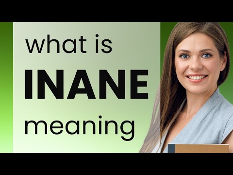 Inane — what is INANE meaning