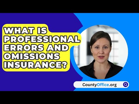 What Is Professional Errors And Omissions Insurance? - CountyOffice.org