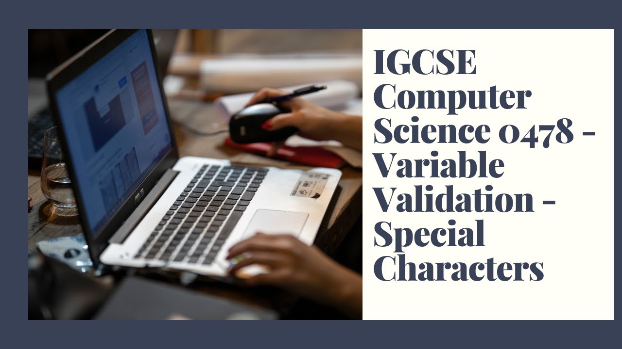 IGCSE Computer Science 2023-25 ​​- Topic 8: Programming - Variable Validation