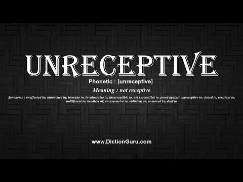 How to Pronounce unreceptive with Meaning, Phonetic, Synonyms and Sentence Examples