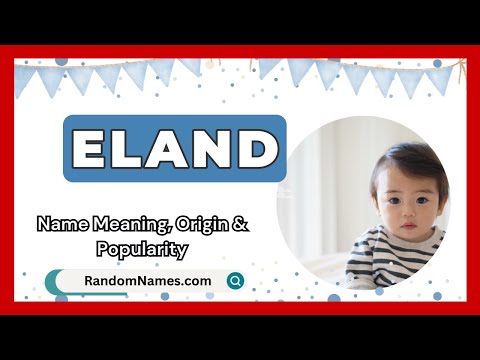 Eland - Baby Boy Name Meaning, Origin & Popularity - RandomNames.com