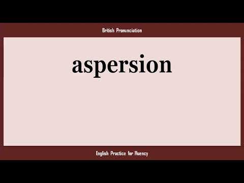 aspersion, How to Say or Pronounce ASPERSION in American, British, Australian English