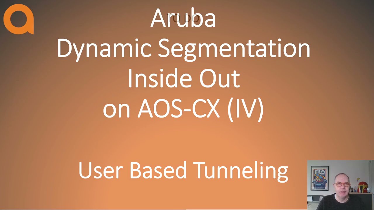 HPE Aruba Networks Dynamic Segmentation on AOS-CX: User Based Tunneling