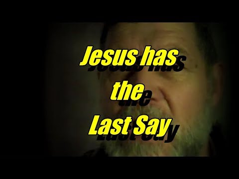 Jesus has the Last Say | finalcall07