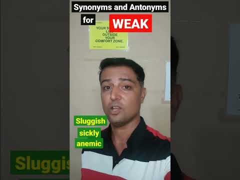 WEAK (Synonyms and Antonyms) 9 Band Vocabulary