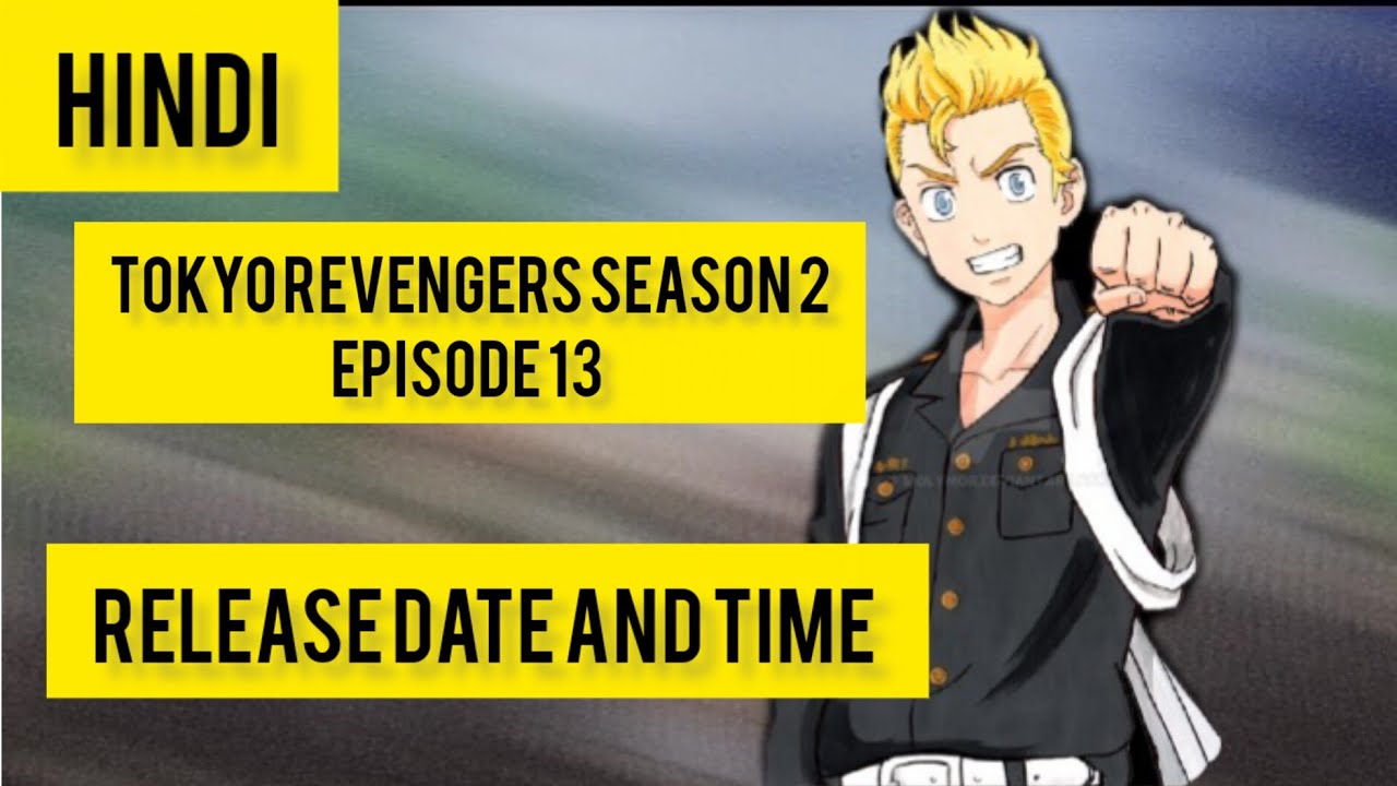 Tokyo revengers season 2 episode 13 release date and time | spoiler