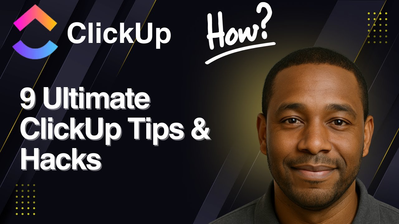 9 Ultimate ClickUp Tips & Hacks (2025 Guide)