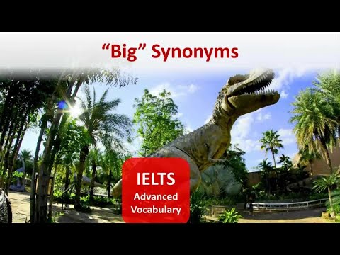 IELTS Advanced Vocabulary: Synonyms of "Big"