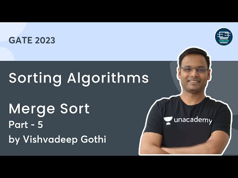Sorting Algorithms L- 5 | Merge Sort | GATE - 2023 | Vishvadeep Gothi | Unacademy Computer Science