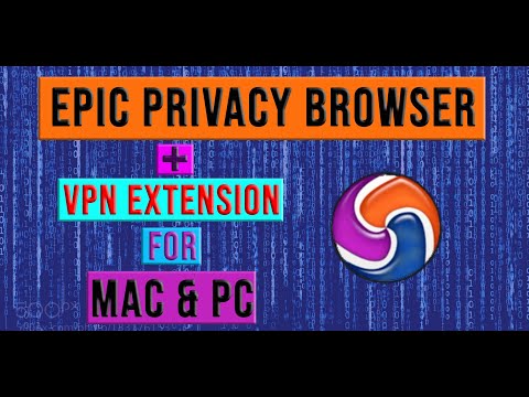 How To Download and Install Epic Privacy Browser With VPN