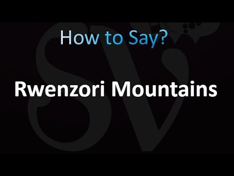How to Pronounce Rwenzori Mountains (correctly!)