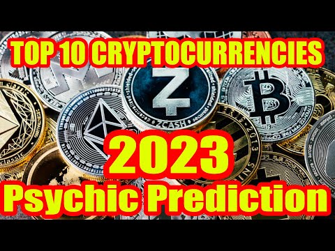 TOP 10 CRYPTOCURRENCIES: 2023 Psychic Prediction