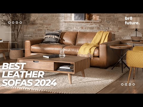 Best Leather Sofas 2024 🛋️✨ Don’t Miss Out on Finding the Perfect Sofa