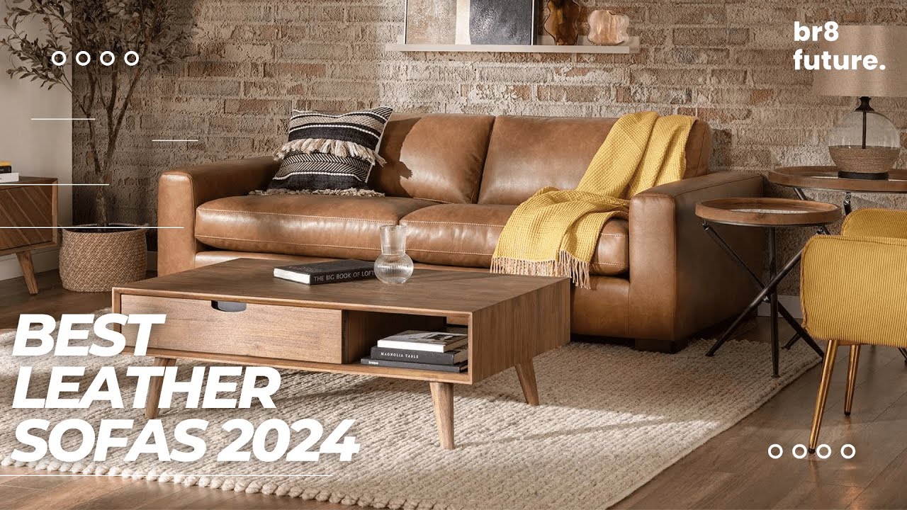 Best Leather Sofas 2024 🛋️✨ Don’t Miss Out on Finding the Perfect Sofa