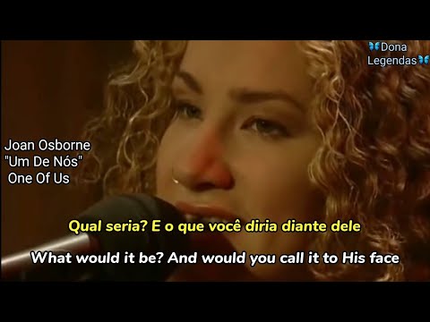 Joan Osborne - One Of Us (Live) (Tradução/Legendado)