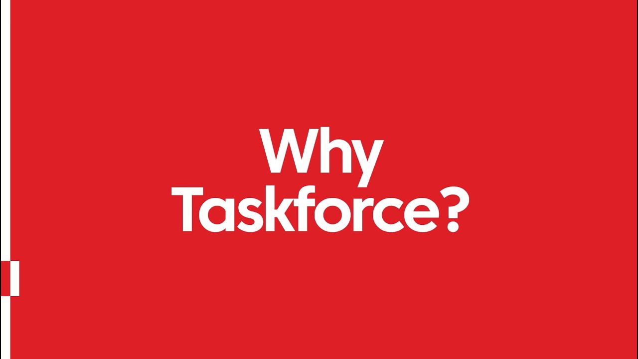 Why Taskforce?
