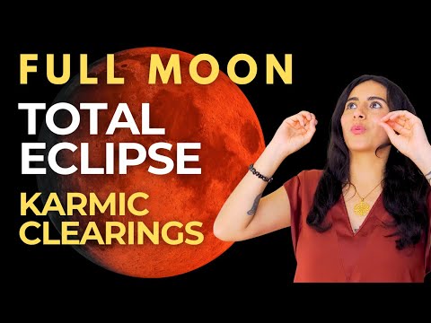 Full Moon TOTAL Eclipse March 14 2025 | Let Go Of Your Karma