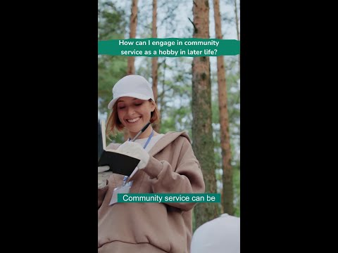 How can I engage in community service as a hobby in later life?