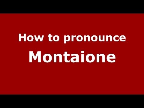 How to pronounce Montaione (Italian/Italy) - PronounceNames.com