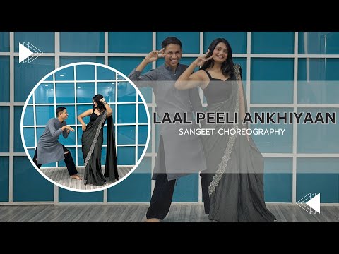 Laal Peeli Ankhiyaan - Sangeet Choreography | Jeel Patel | Arham Chordia