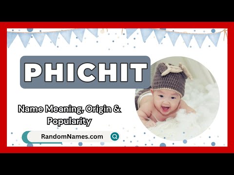 Phichit - Baby Boy Name Meaning, Origin & Popularity - RandomNames.com