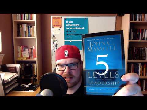 Book Review - John C Maxwell's 5 Levels of Leadership